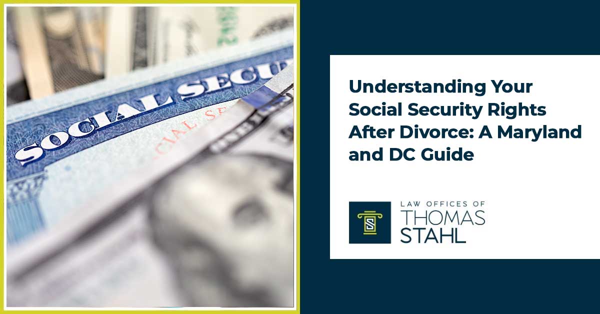 Ex-Spouse Social Security Benefits in MD & DC | Family Law Guide