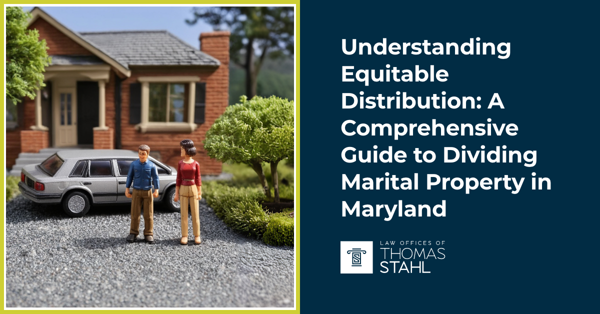 Understanding Equitable Distribution: A Comprehensive Guide to Dividing Marital Property in Maryland