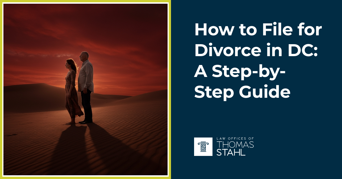 How to File for Divorce in DC: Complete 2025 Step-by-Step Guide | Law Offices of Thomas Stahl
